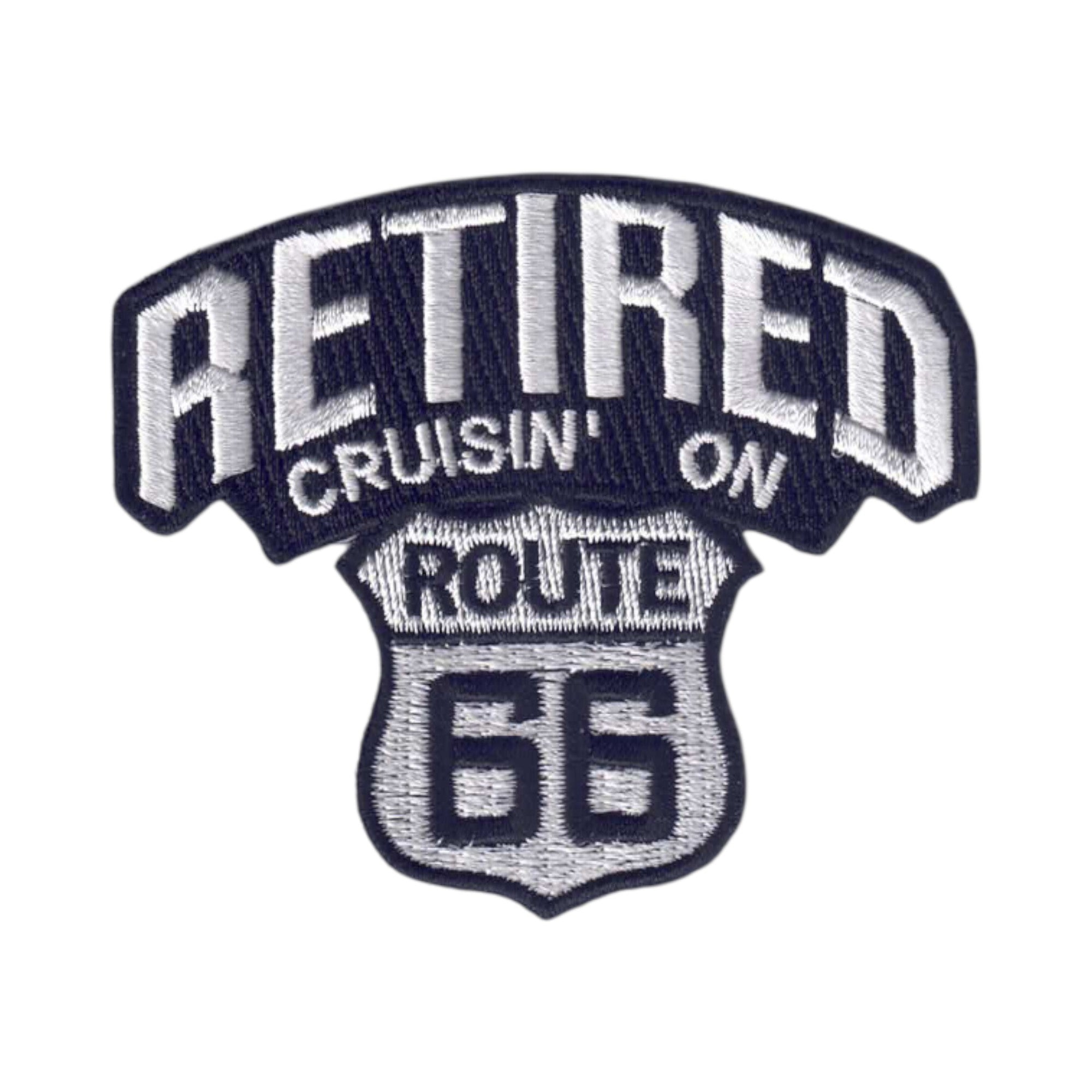 RETIRED CRUISIN' ON ROUTE 66 souvenir embroidered patch – Happy Wood ...
